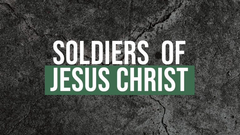 Soldiers of Jesus Christ - Grace Church
