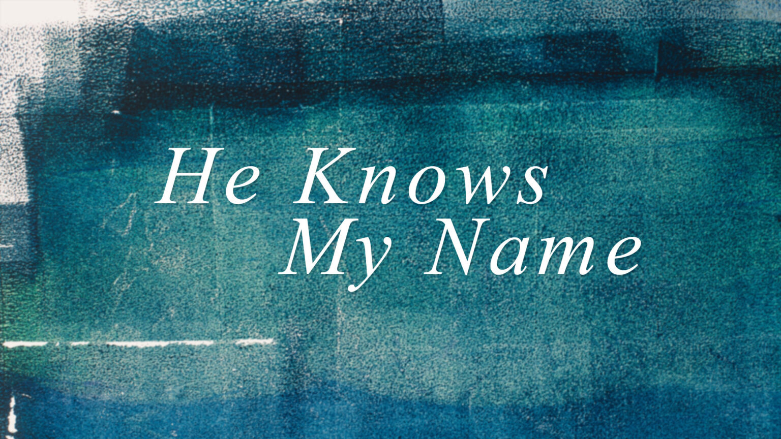 He Knows My Name - Grace Church
