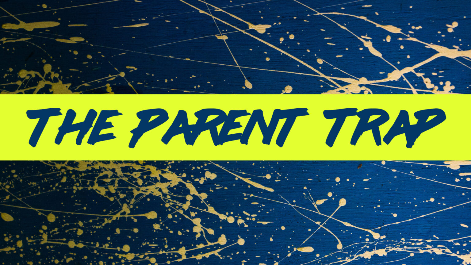 The Parent Trap - Grace Church