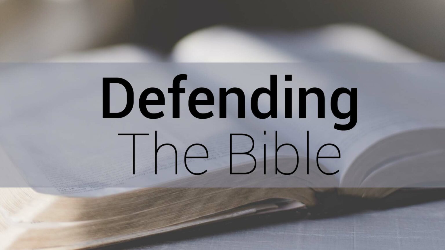 Defending the Bible - Grace Church