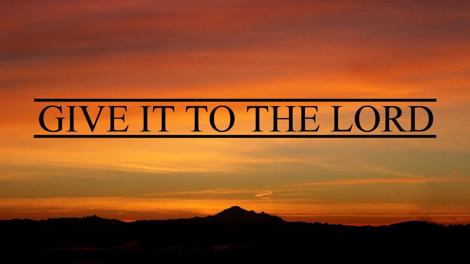 Give It To The Lord - Grace Church